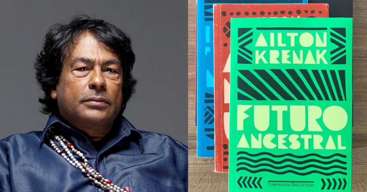 10 lições e reflexões de Ailton Krenak