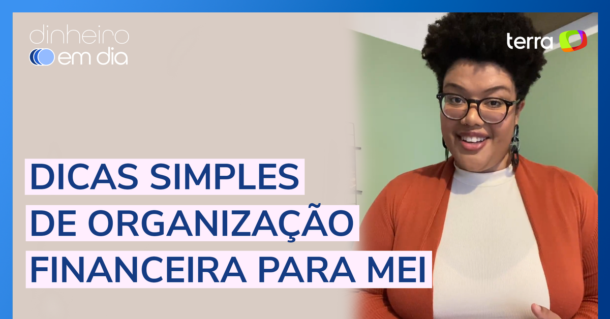 Confira Dicas Para Simplificar A Organização Financeira Do Mei