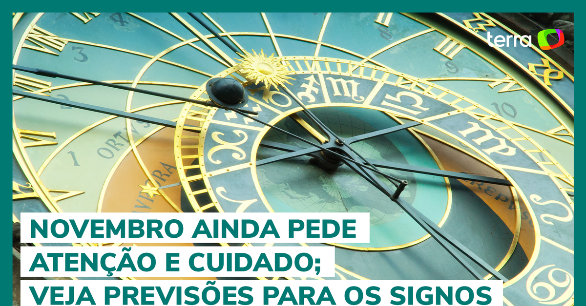 Novembro ainda pede atenção e cuidado; veja previsões para os signos ...