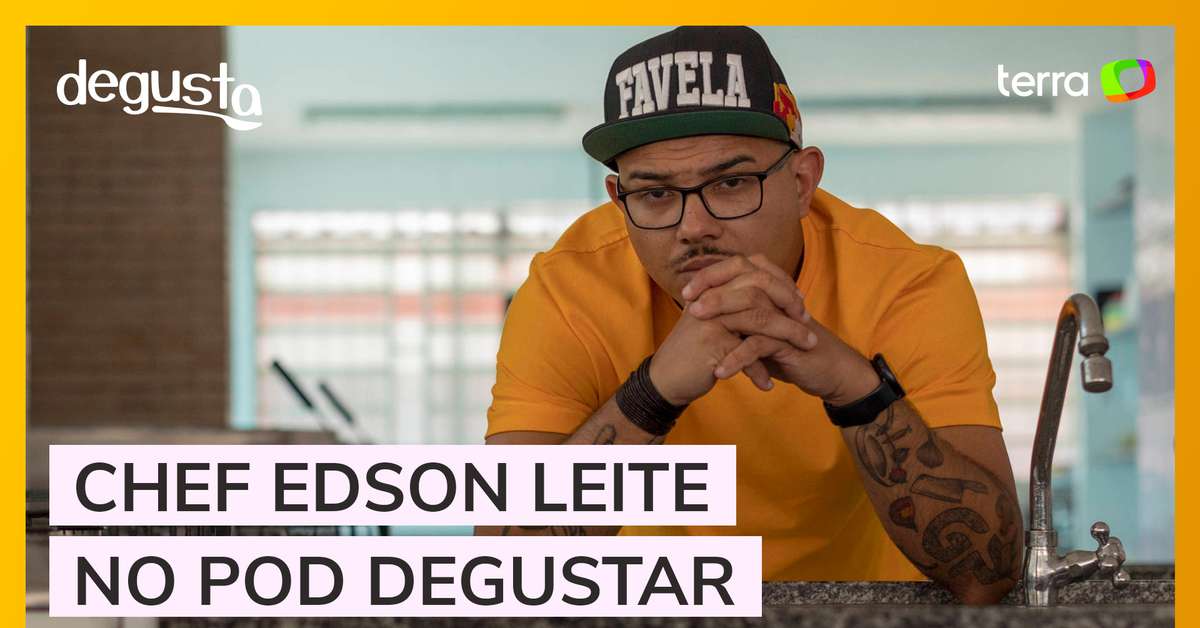 Chef Edson Leite e a importância da escola Gastronomia Periférica - Pod Degustar - Terra