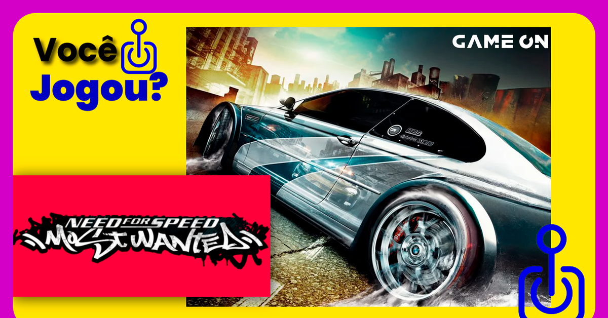 Você jogou Need for Speed: Most Wanted? - GAME ON PLAY - VOCÊ JOGOU ...