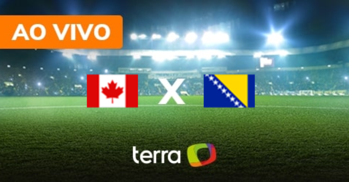 Canadá x Bósnia e Herzegovina - Ao vivo - Copa 2026 - Minuto a Minuto Terra
