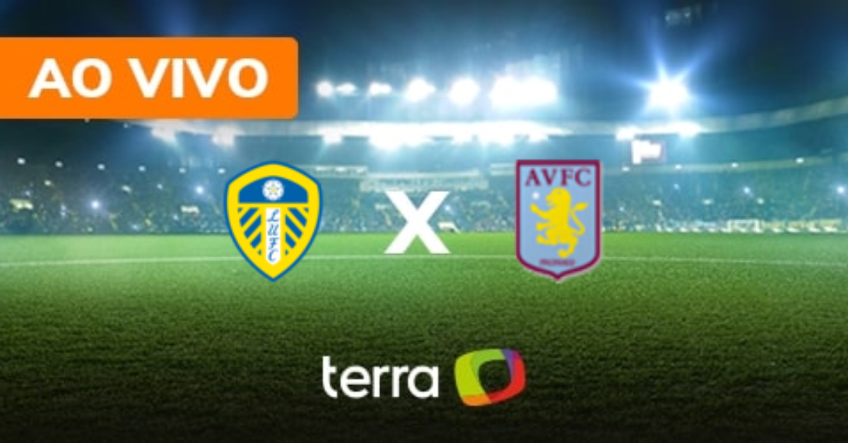Leeds United x Aston Villa - Ao vivo - Campeonato Inglês - Minuto a ...