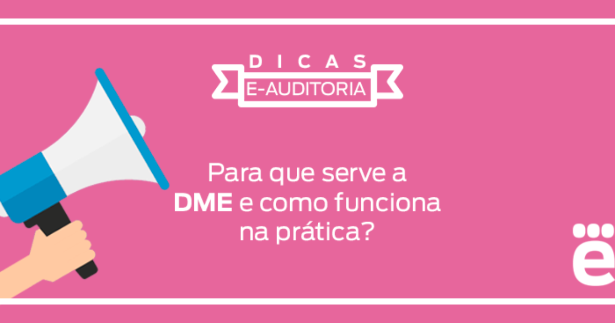 Para que serve a DME e como funciona na prática?