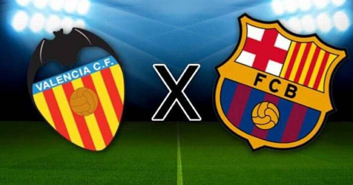 Valencia x Barcelona: onde assistir, horário e escalação das equipes
