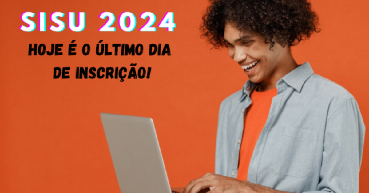 SiSU 2024: inscrição termina hoje (25)