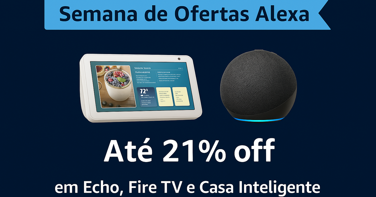 Dispositivos Alexa com até 21% OFF na Amazon