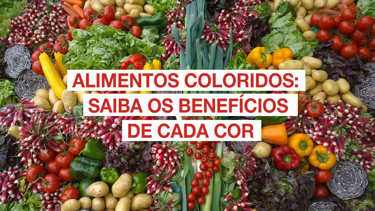 Alimentos coloridos: saiba os benefícios de cada cor