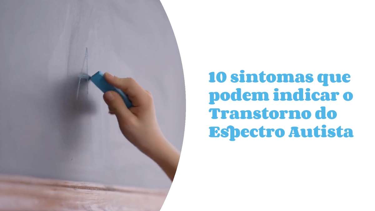 10 sintomas que podem indicar o Transtorno do Espectro Autista